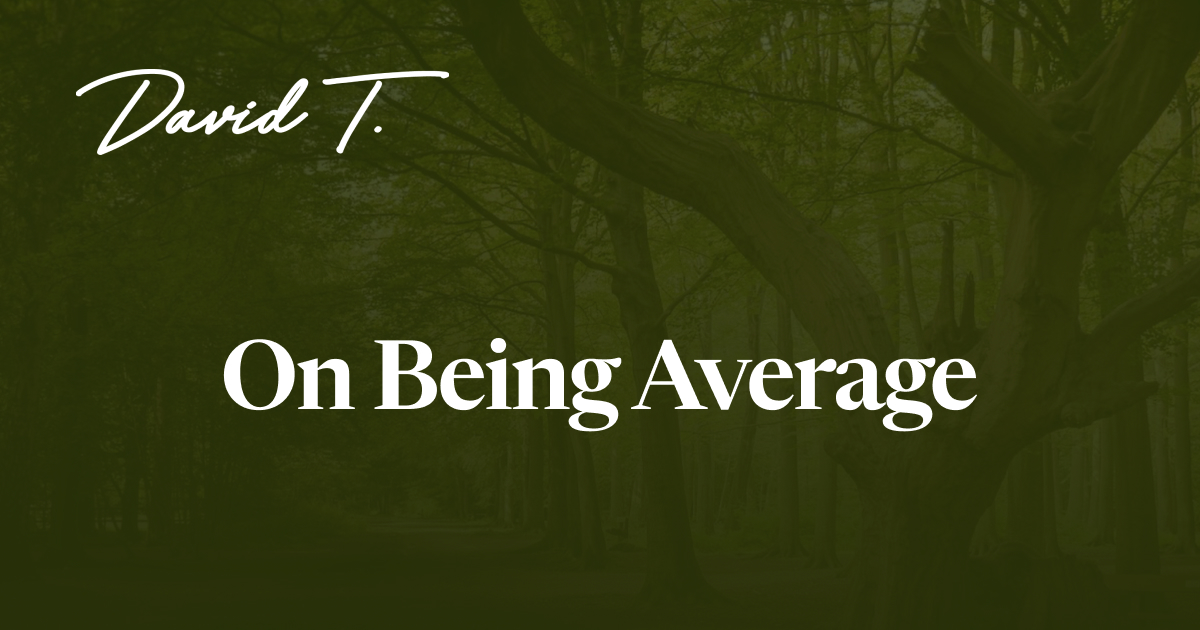 On Being Average